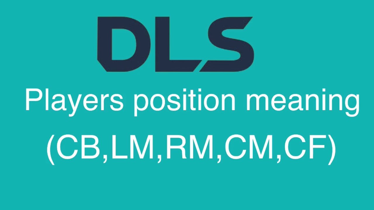 Dls Players Position Meaning RB CB CM LM CF YouTube Dls Players Position Meaning RB CB CM LM CF YouTube