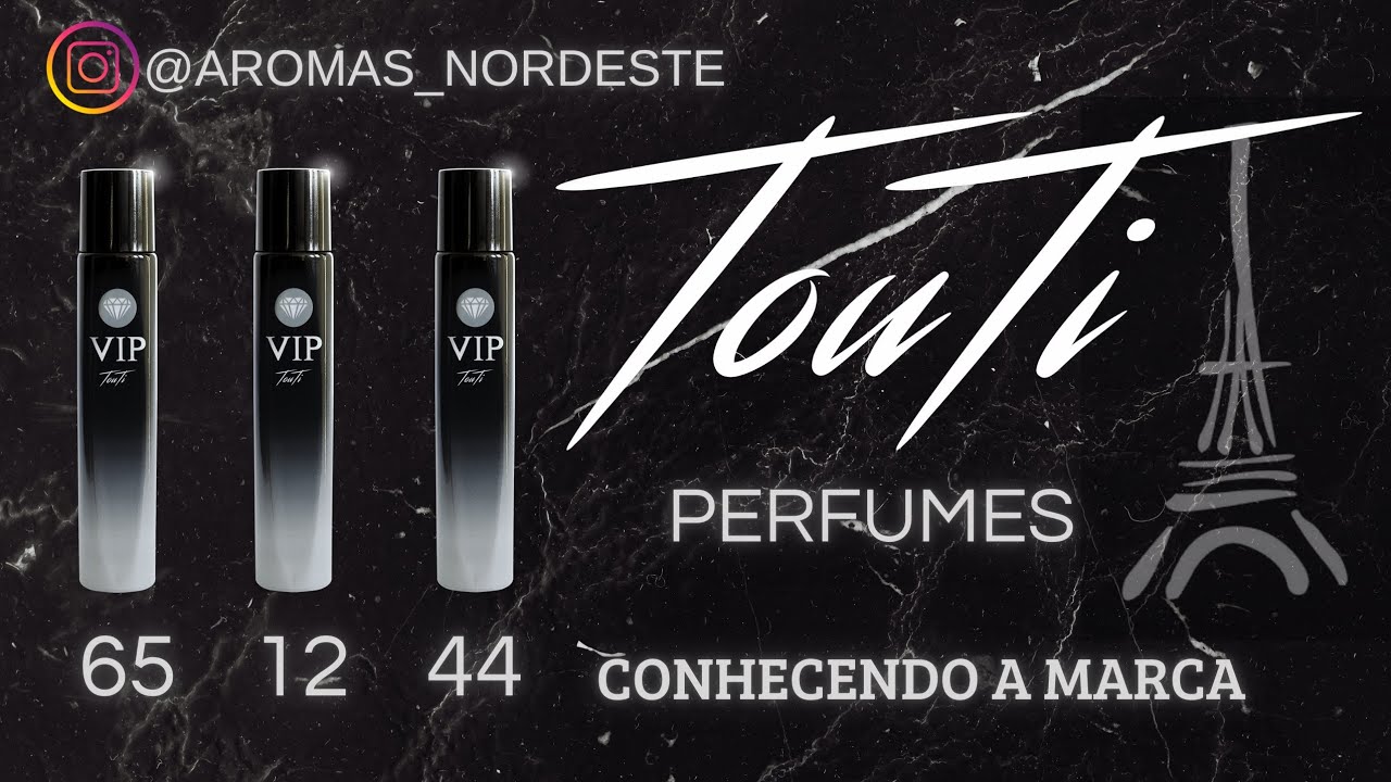 TOUTI 65 / TOUTI 44 / TOUTI 12 • CONHECENDO OS PERFUMES DA MARCA - YouTube