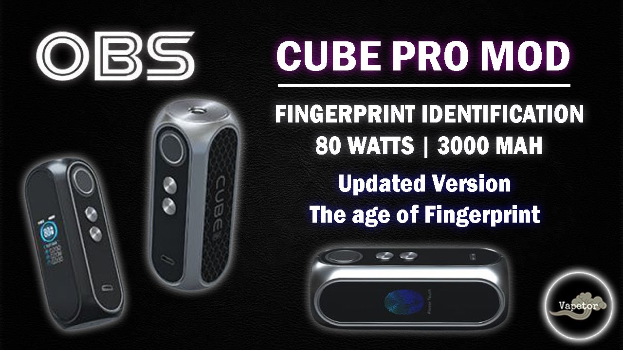CUBE PRO MOD BY OBS | FINGERPRINT UNLOCK | 3000 MAH BUILT-IN BATT ...