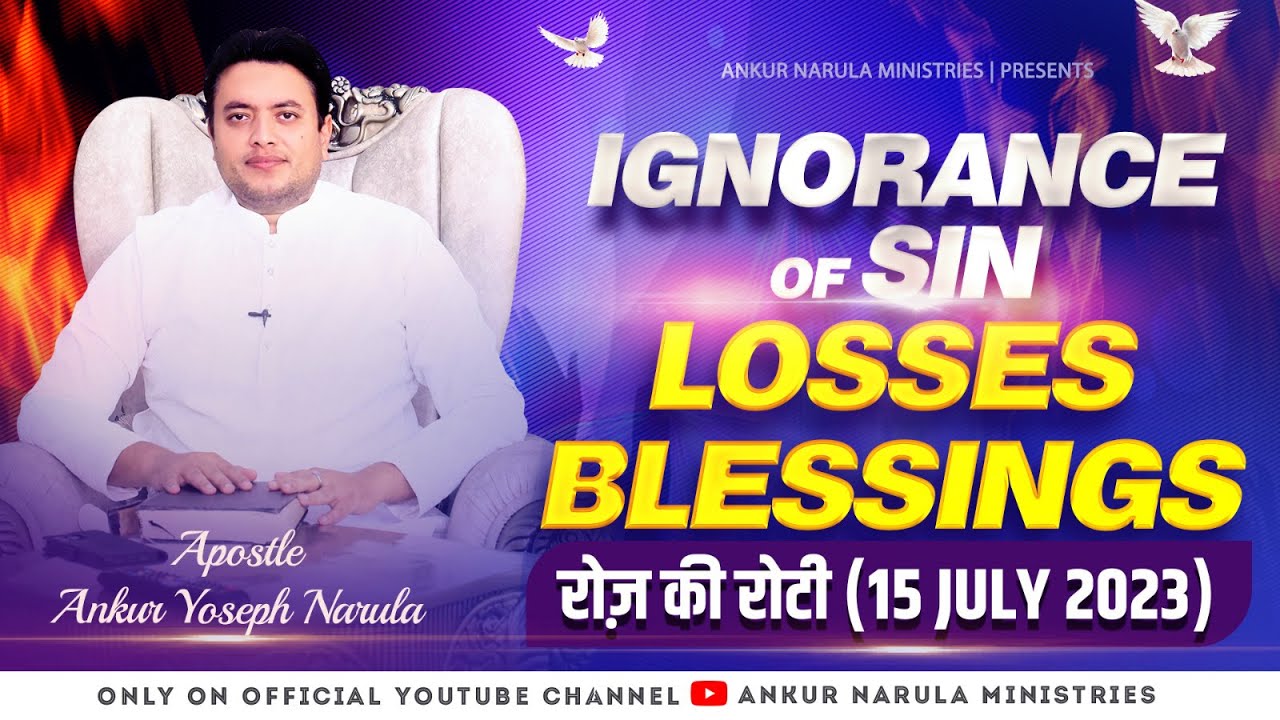 IGNORANCE OF SIN LOSSES BLESSINGS || रोज़ की रोटी || Ankur Narula ...
