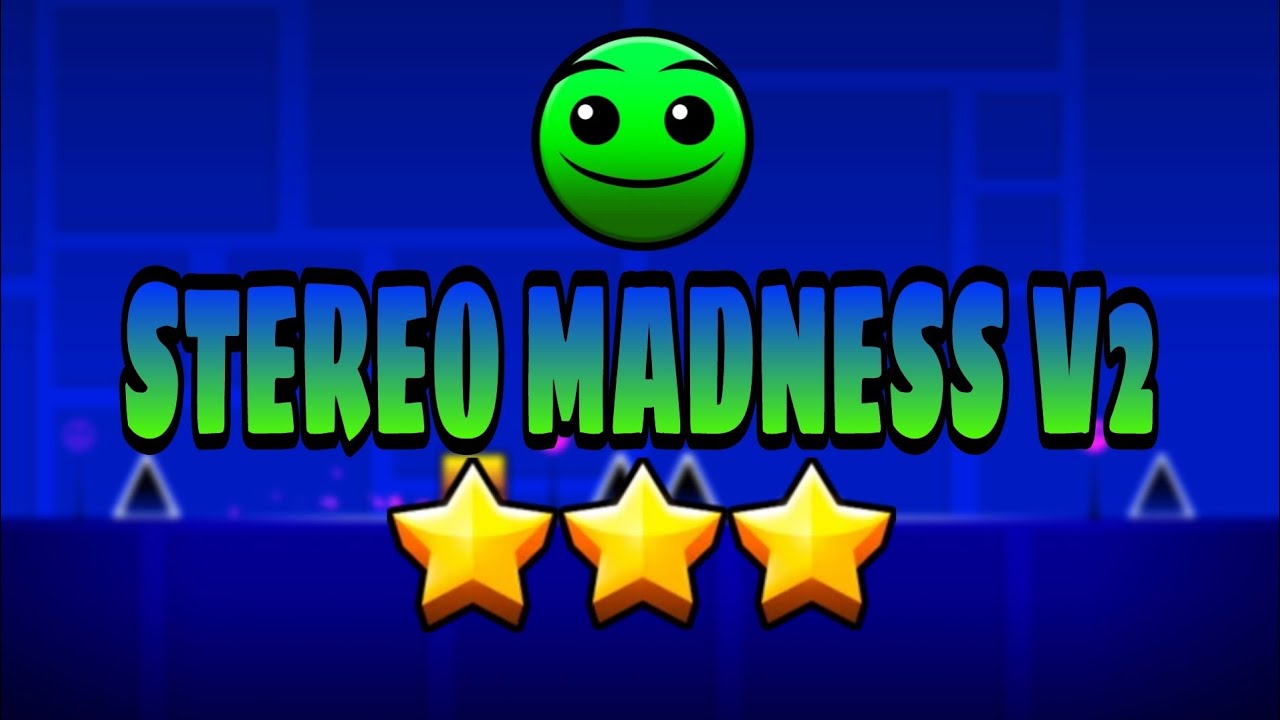 GEOMETRY DASH - STEREO MADNESS V2 - ( 100% COMPLETE ) - YouTube
