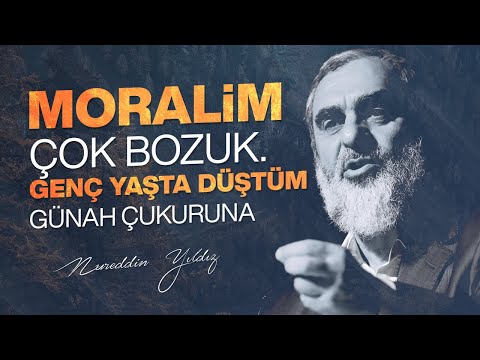 MORALİM ÇOK BOZUK. GENÇ YAŞTA DÜŞTÜM GÜNAH ÇUKURUNA | Nureddin Yıldız