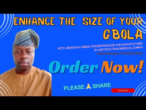gbondada enlargement make your gbola fat and long also make you last ...
