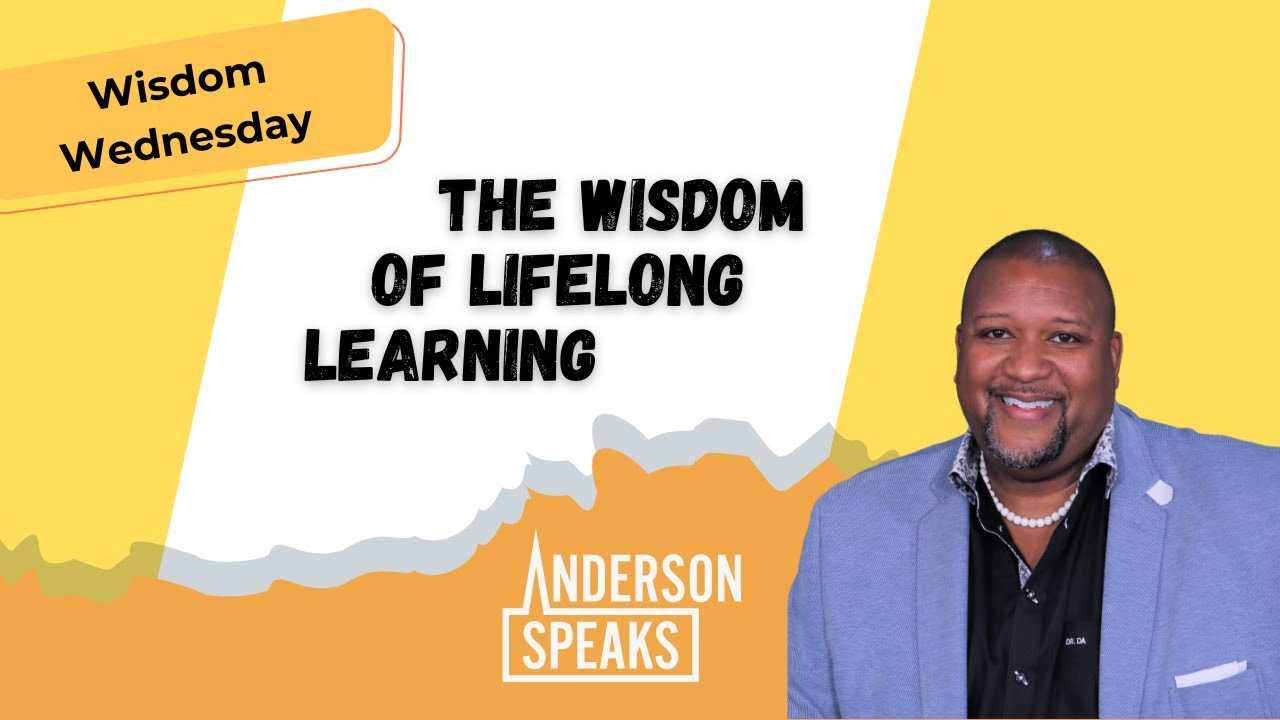 The Wisdom of Lifelong Learning | Real Talk with Dr. David Anderson ...