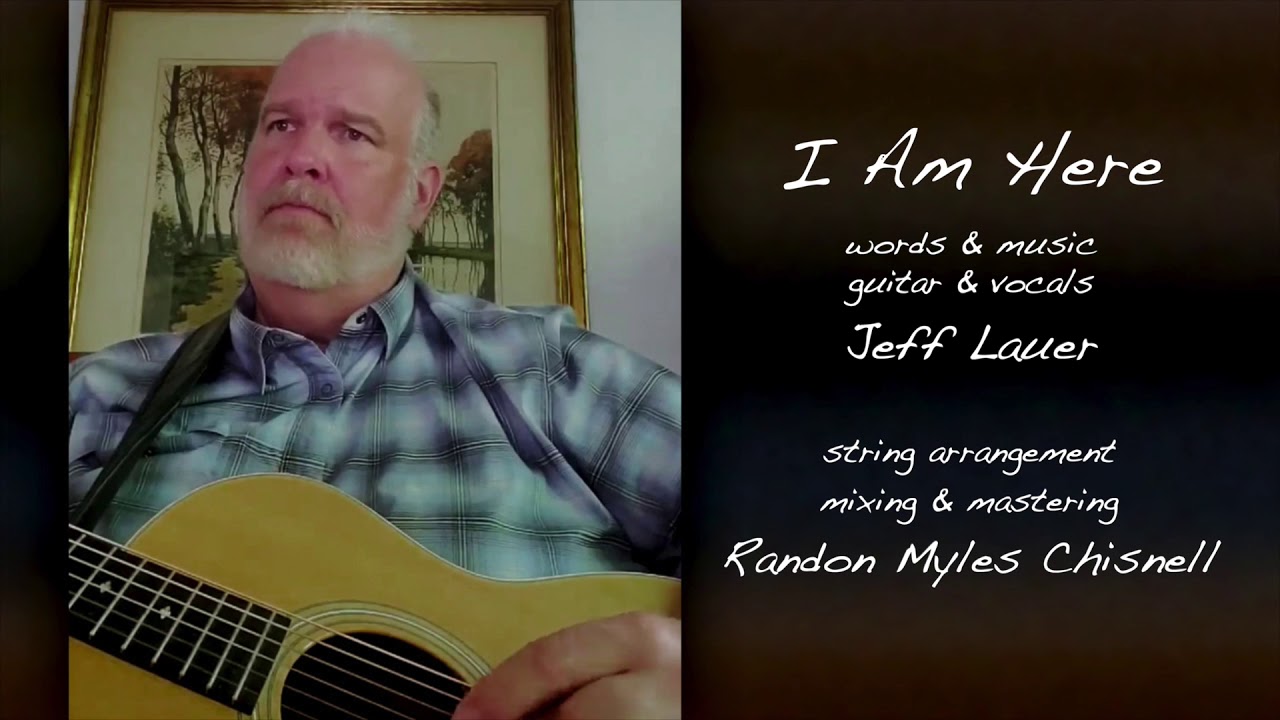 I Am Here by Jeff Lauer - YouTube