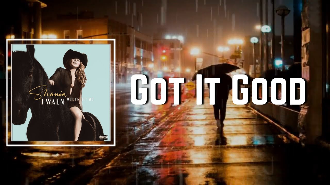 Got It Good Lyrics - Shania Twain - YouTube