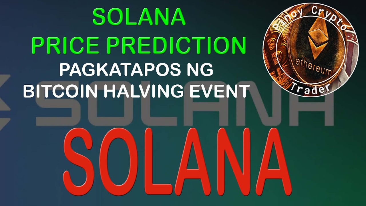 Solana price prediction pagkatapos ng Bitcoin Halving - YouTube