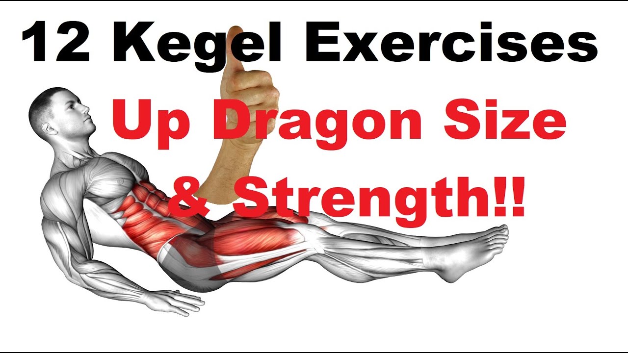 12 Kegel Exercises Up Dragon Size & Strength!! - YouTube