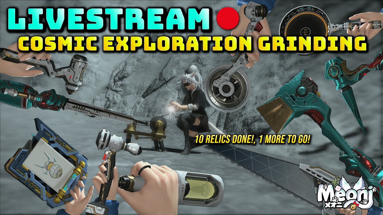 FFXIV: Cosmic Exploration Grinding - 10/11 Relics Done. Finishing Tools ...