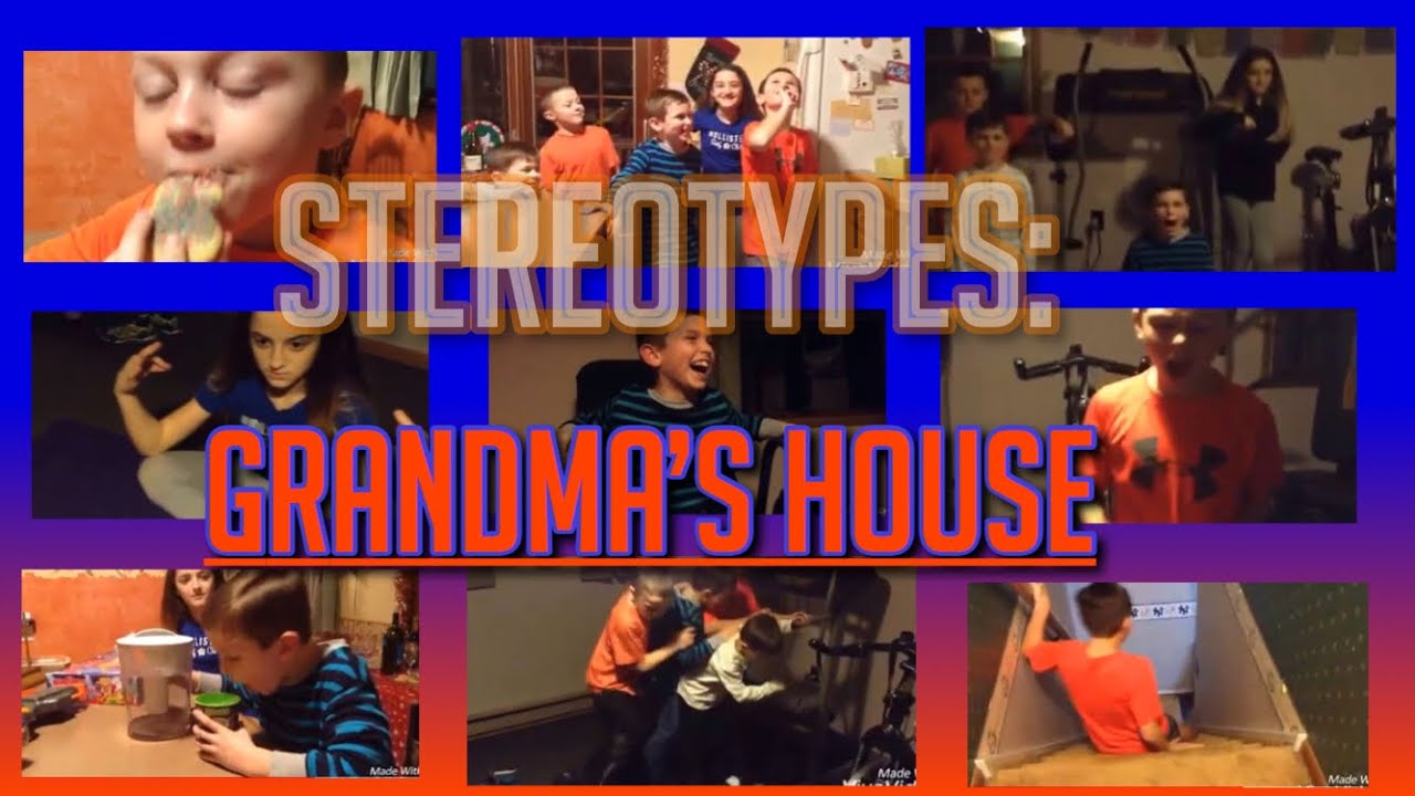 Stereotypes: Grandma's House - YouTube