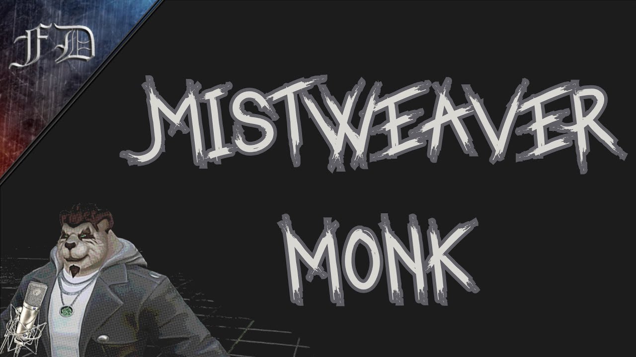 (WoW Original Music Video) Mistweaver Monk - Healer - YouTube