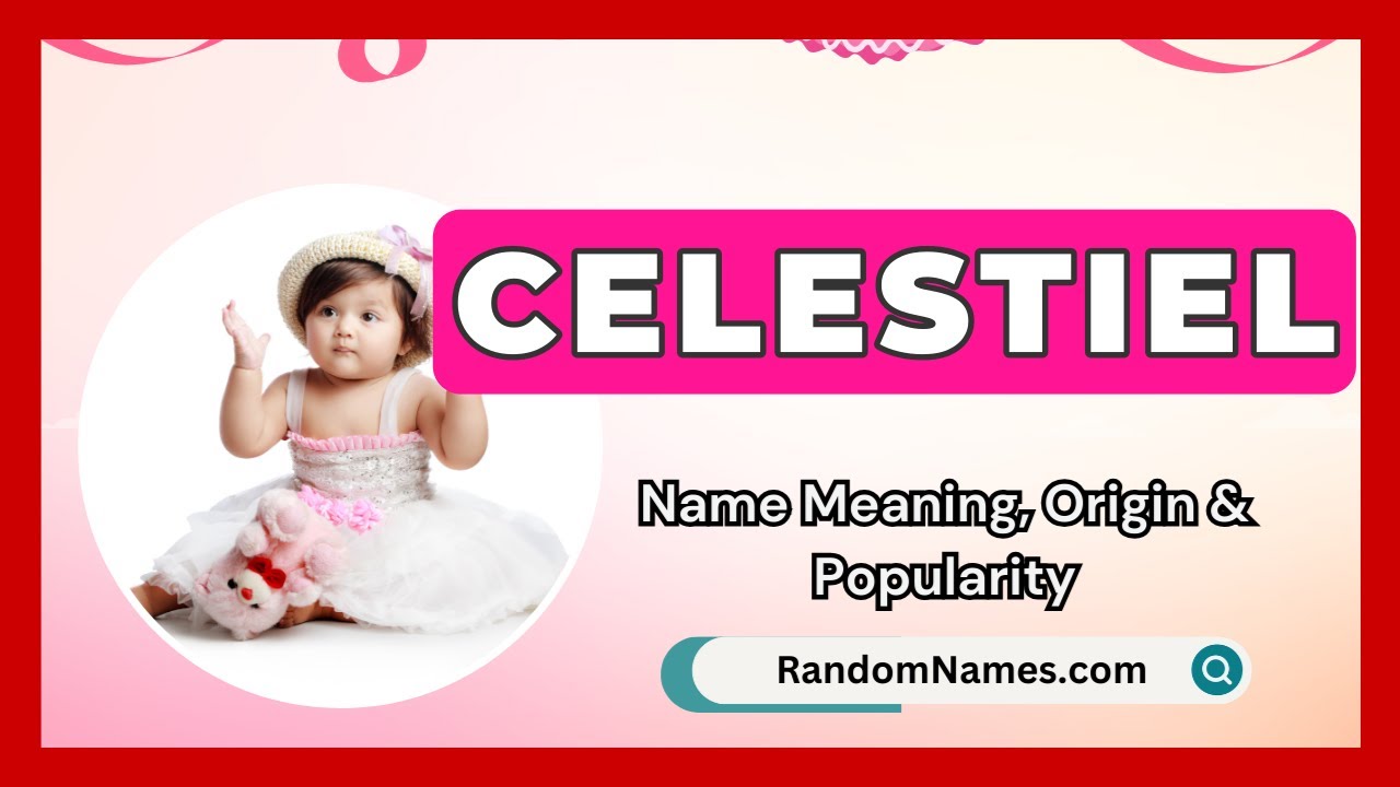 Celestiel - Baby Girl Name Meaning, Origin & Popularity - RandomNames ...