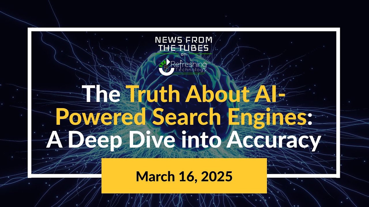 The Truth About AI-Powered Search Engines: A Deep Dive into Accuracy - News From the Tubes - YouTube