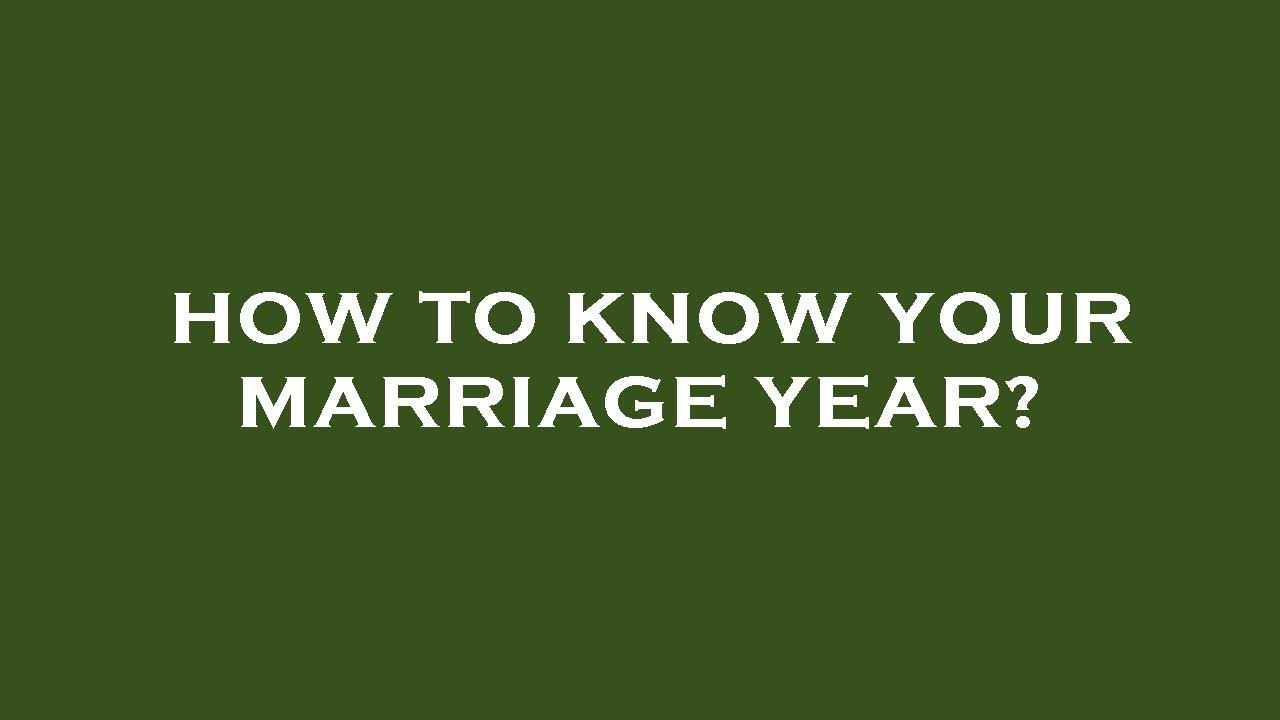 How to know your marriage year? - YouTube
