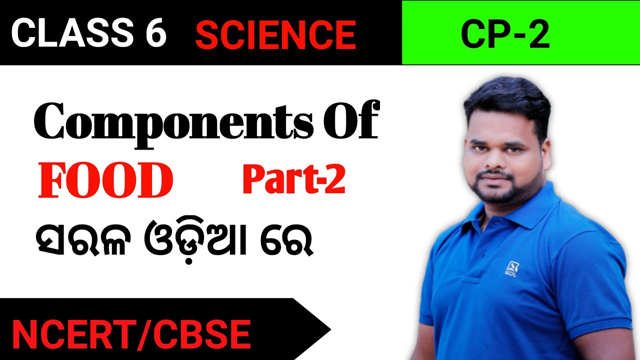 Class 6 Science Chapter 2 || COMPONENTS OF FOOD. Part-2 - YouTube