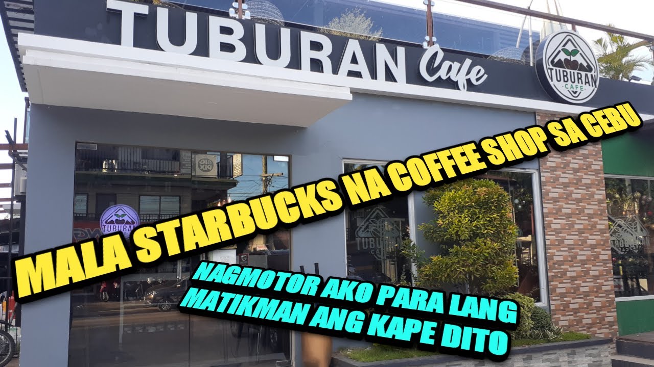 TUBURAN CAFE|| PINAKASIKAT NA COFFEE SHOP SA BUONG CEBU PROVINCE|| NMAX ...