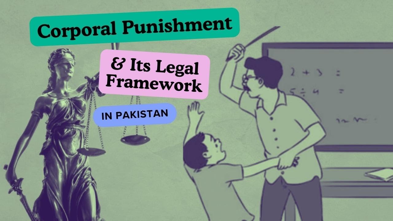 Corporal Punishment And Its Legal Framework In Pakistan Youtube