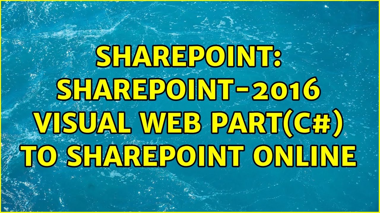 Sharepoint: SharePoint-2016 Visual Web part(C#) to SharePoint Online ...