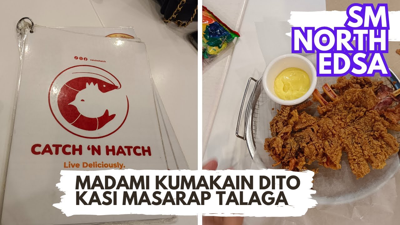 CATCH 'N HATCH RESTAURANT IN SM NORTH EDSA IS THE BEST SEAFOOD PLACE ...