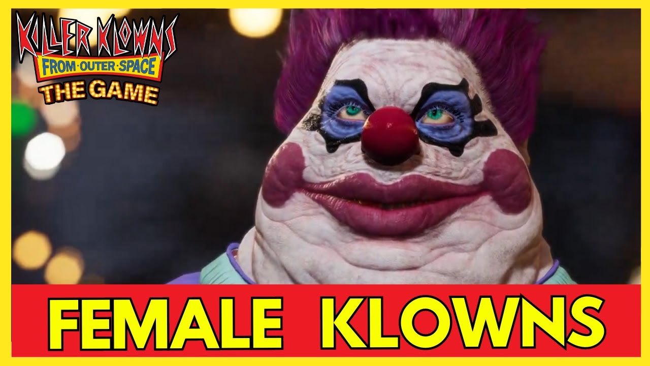 Female Clowns Are Coming Killer Klowns From Outer Space The Game Youtube