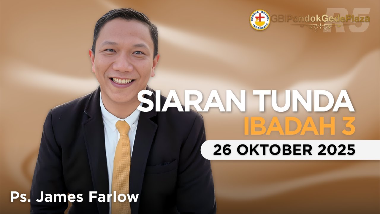 Siaran Tunda Ibadah ke 3 Minggu 26.10.2025 bersama Ps. James Farlow ...