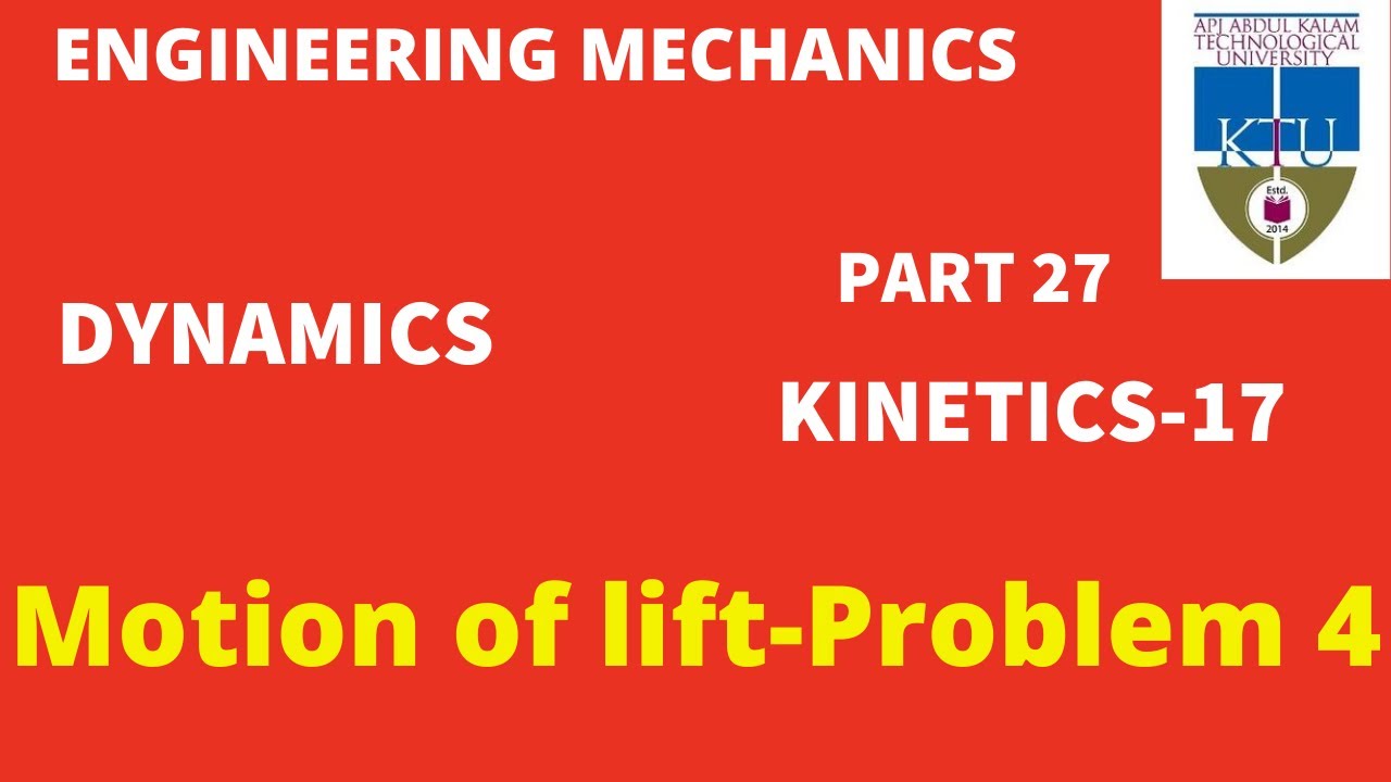 Dynamics|Part 27|Kinetics-17|MOTION OF LIFT--Problem 4|Engineering ...