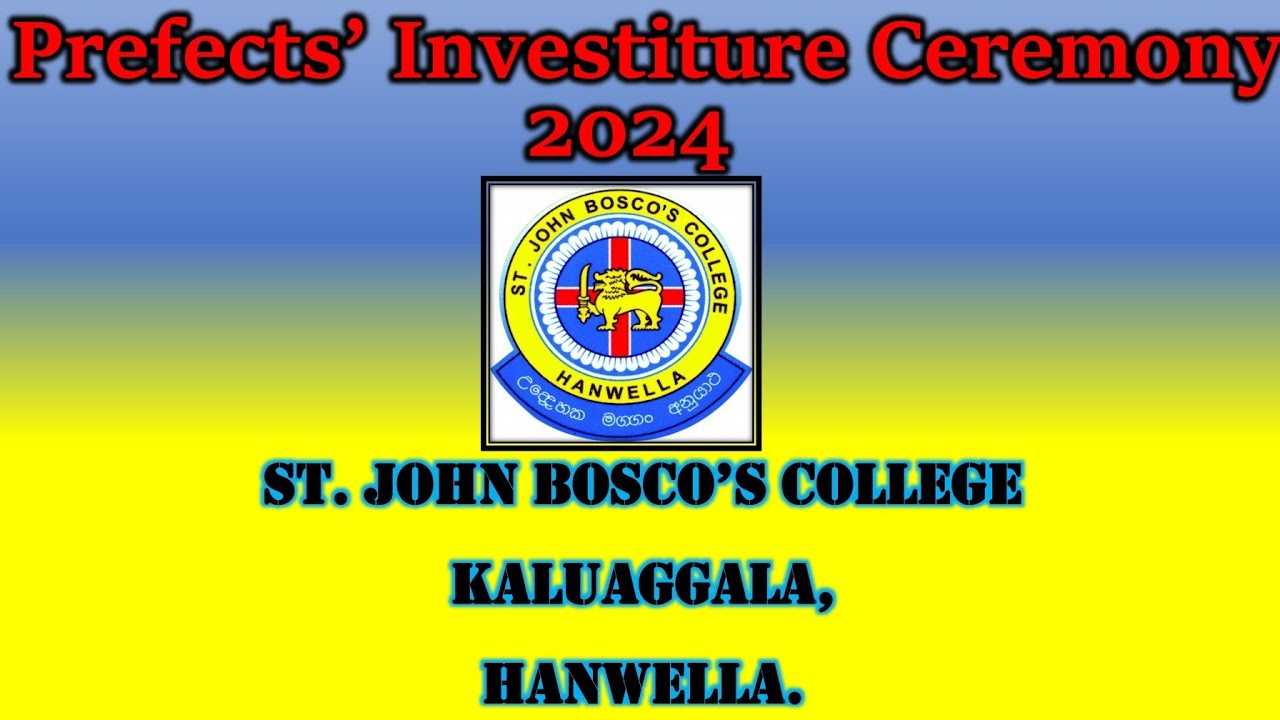 PREFECTS' INVESTITURE OF ST. JOHN BOSCO'S COLLEGE, KALUAGGALA. - YouTube