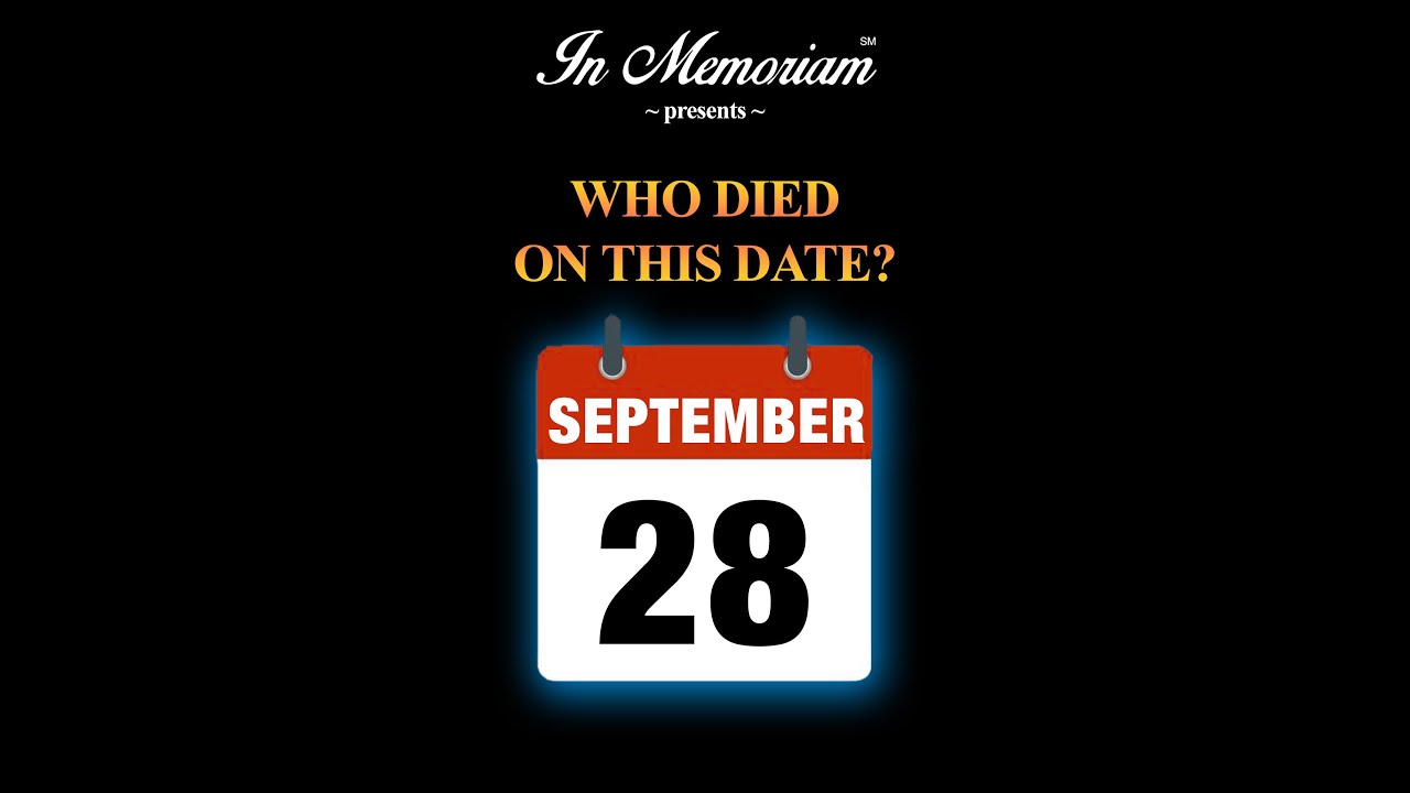 September 28th. Who Died On This Date? - YouTube
