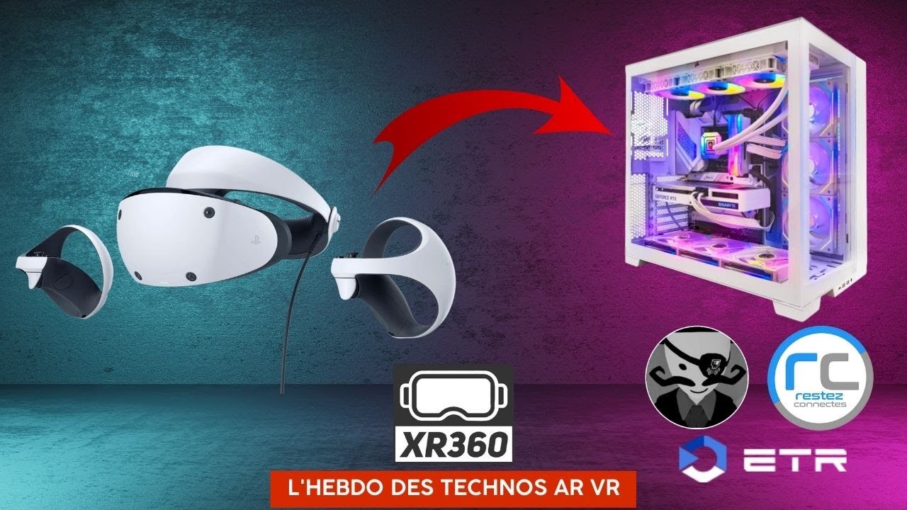 XR360 N°107 : Le Playstation VR 2 sur PC pas si improbable ? - YouTube