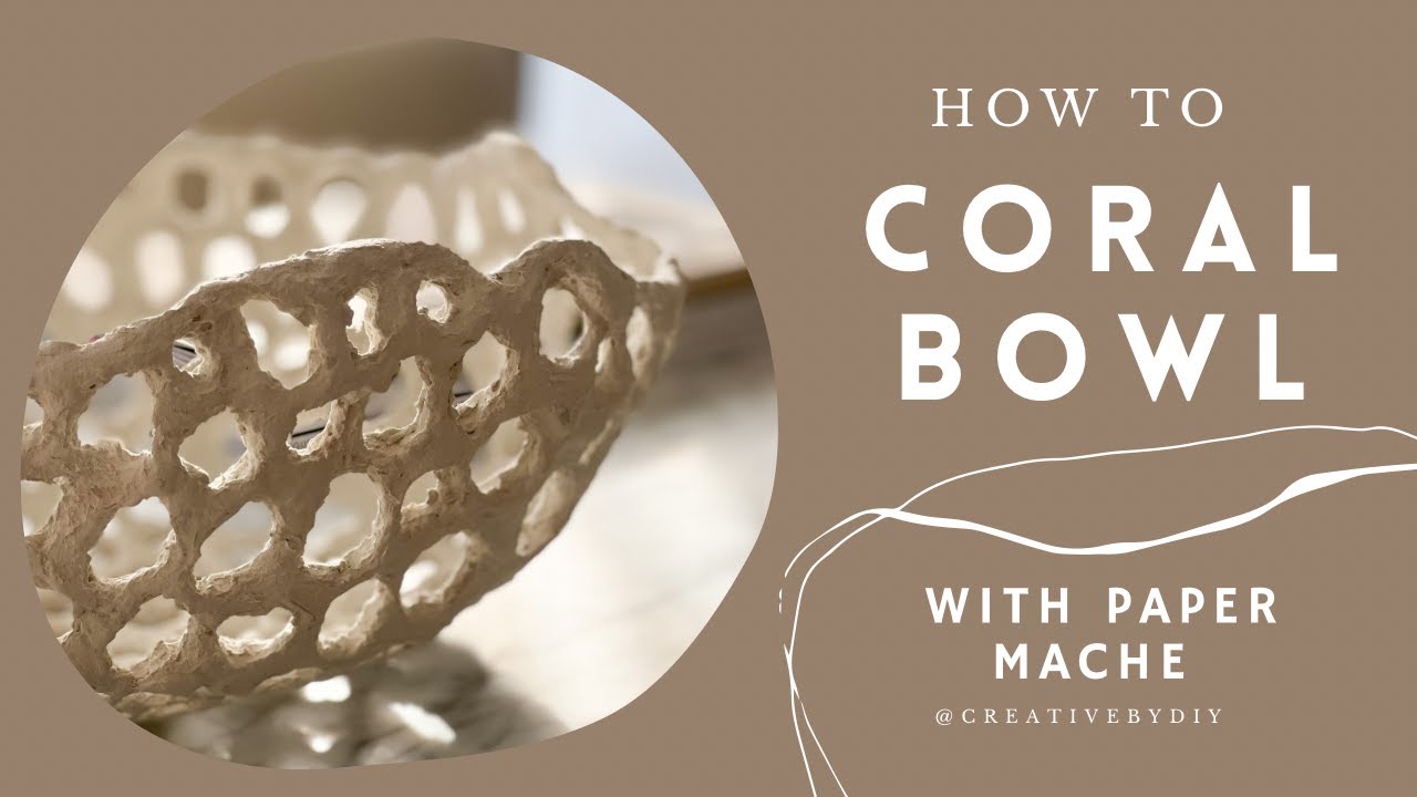 How to : DIY Paper mache Bowl | Coral Bowl | Full tutorial DIY Bowl ...