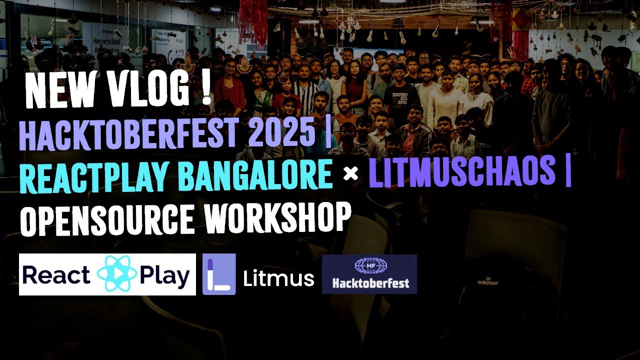 Hacktober Fest 2025 x React Play x Litmus Chaos | Vlog by Summy.dev ...