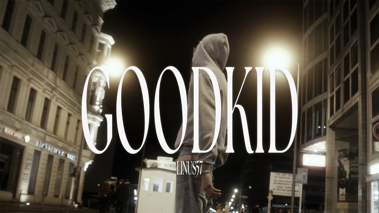 LINUS57 - GOOD KID (OFFICIAL VIDEO) - YouTube