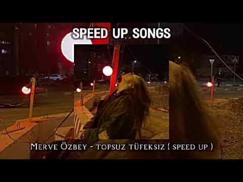 Merve Özbey - topsuz tüfeksiz ( speed up )