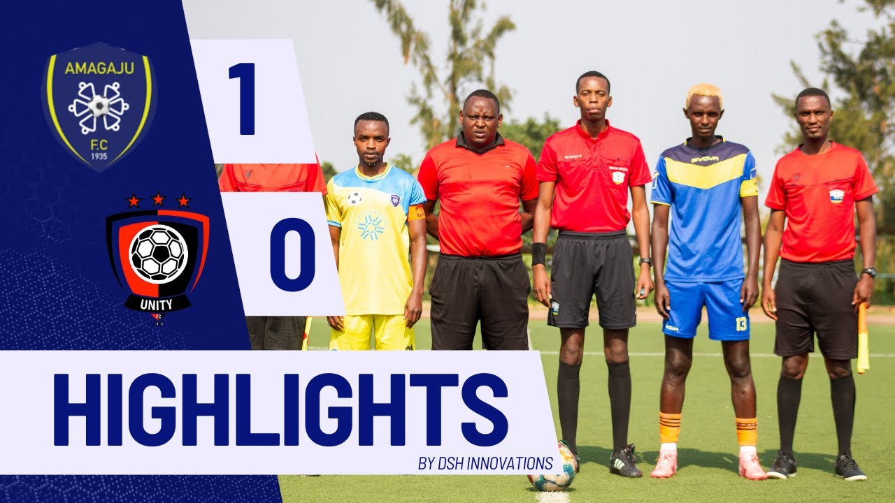 AMAGAJU FC VS UNITY SC || LEG2 FRIENDLY GAME || HIGHLIGHTS - YouTube