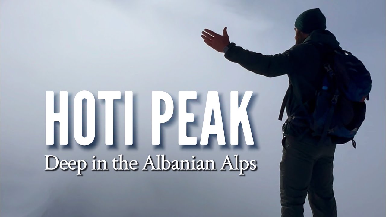 Hoti Peak - Deep in the Albanian Alps - YouTube
