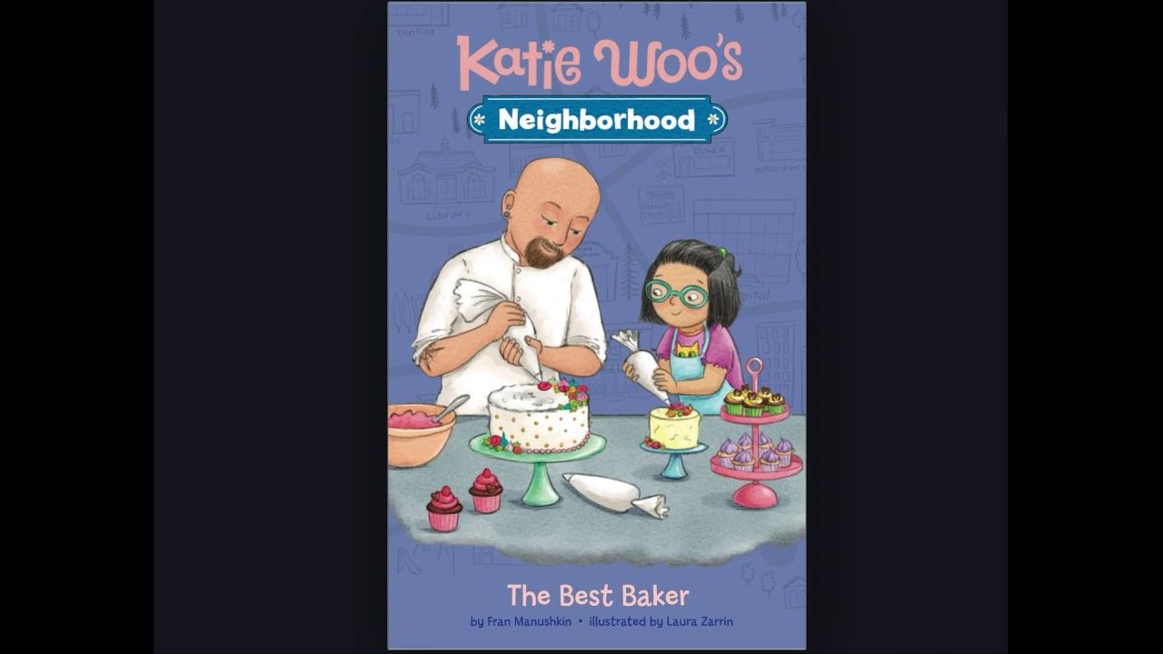 Katie Woo’s Neighborhood The Best Baker READ ALOUD 2.4 530L by Ms. Dyo ...