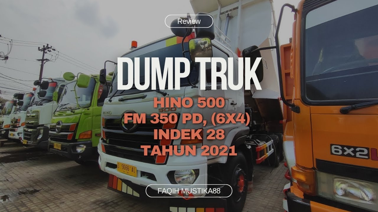 REVIEW DUMP TRUK HINO 500, FM 350 PD. (6X4) INDEK28 TAHUN 2021 - YouTube
