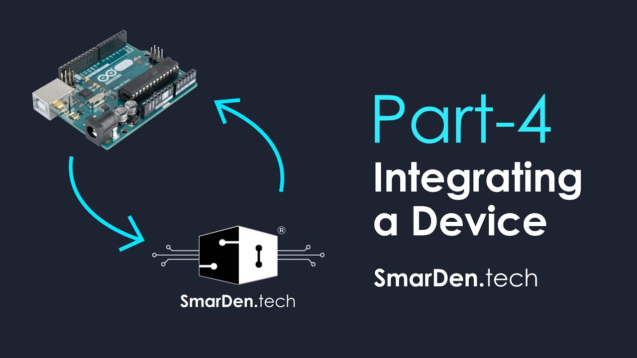 Part - 4 | How to Integrate a device on SmarDen.tech | Free IoT ...