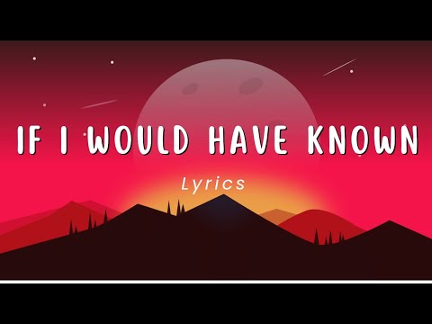 If I would have known -Audio Lyrics - YouTube
