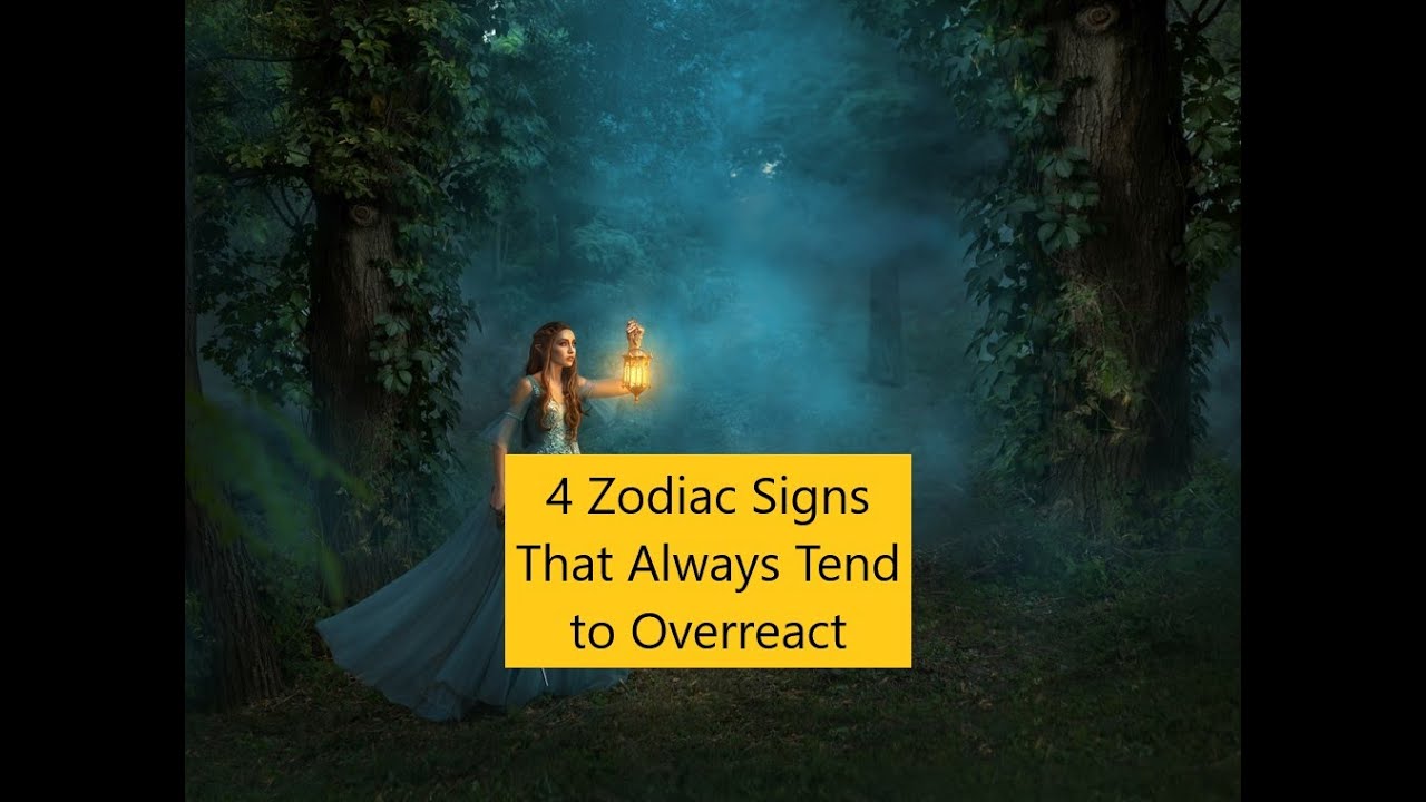 4 Zodiac Signs That Always Tend to Overreact - YouTube