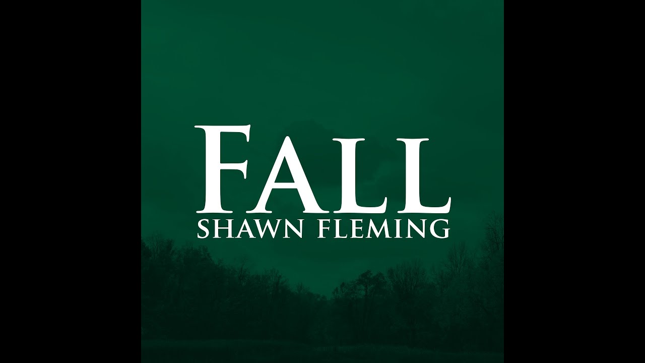 Fall- An Original by Shawn Fleming - YouTube