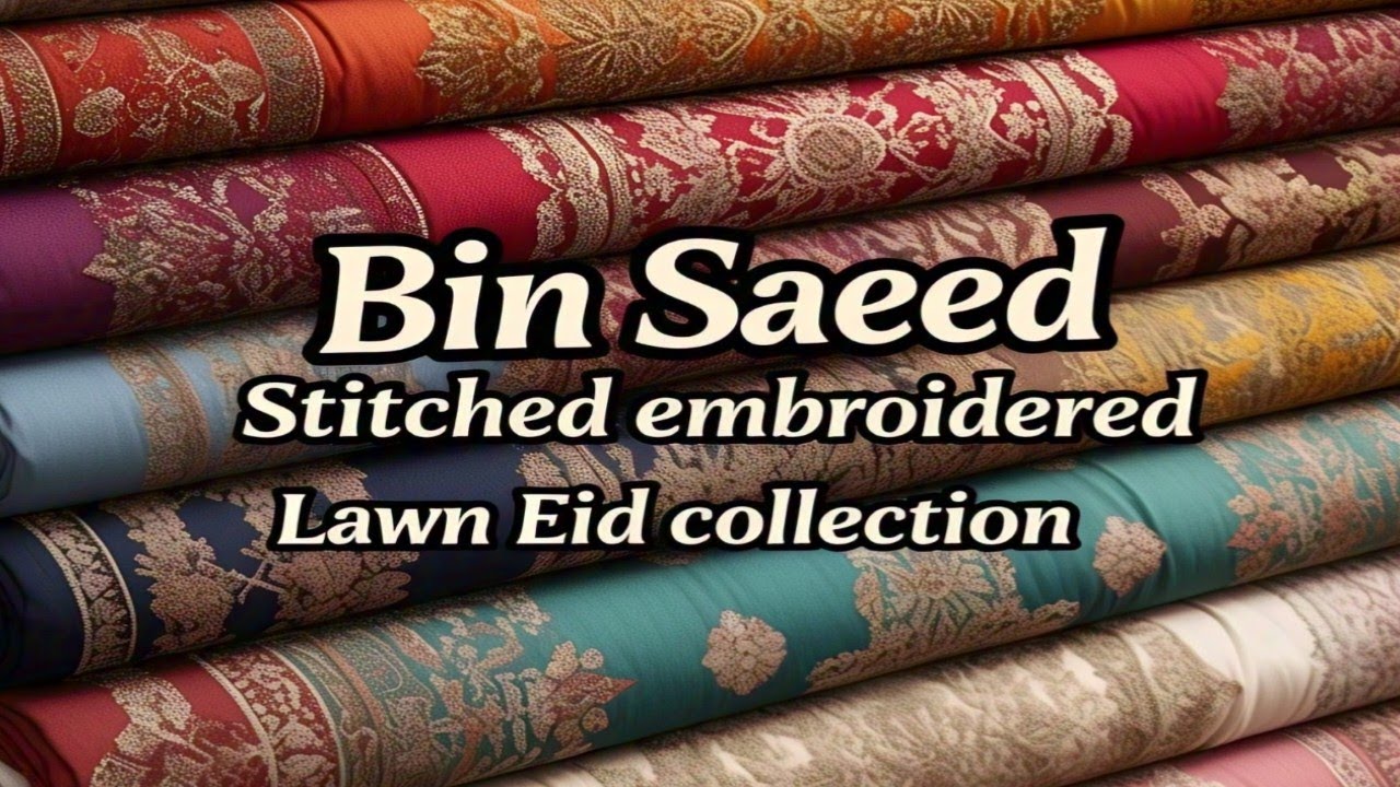 BIN SAEED | Stitched Embroidered Lawn Eid Collection 2025 - YouTube