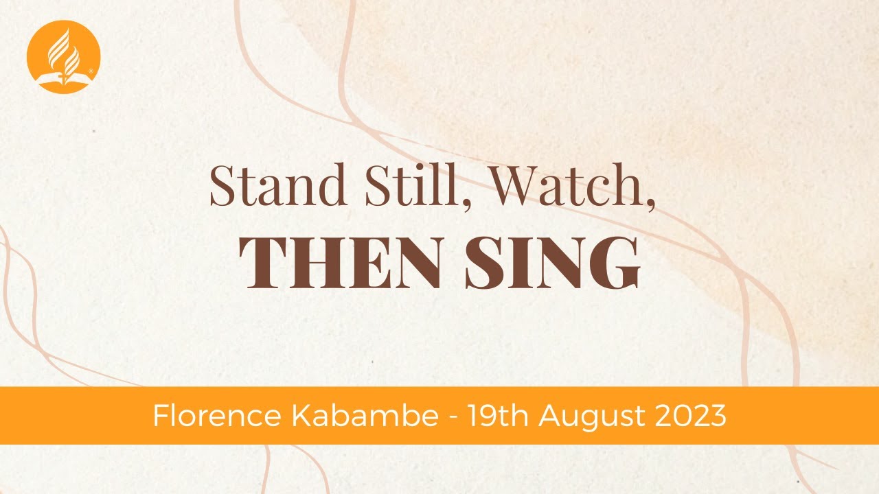 Stand Still, Watch, Then Sing - Florence Kabambe - YouTube