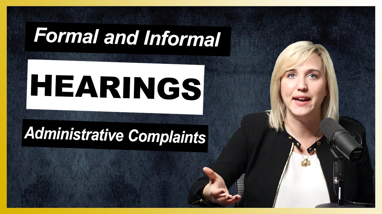 Administrative Complaints, Formal Hearings and Informal Hearings Pt.4 ...