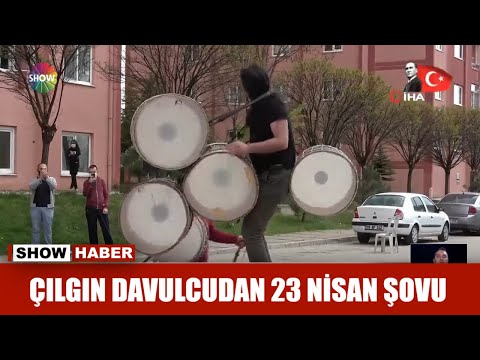 Çılgın davulcudan 23 Nisan şovu