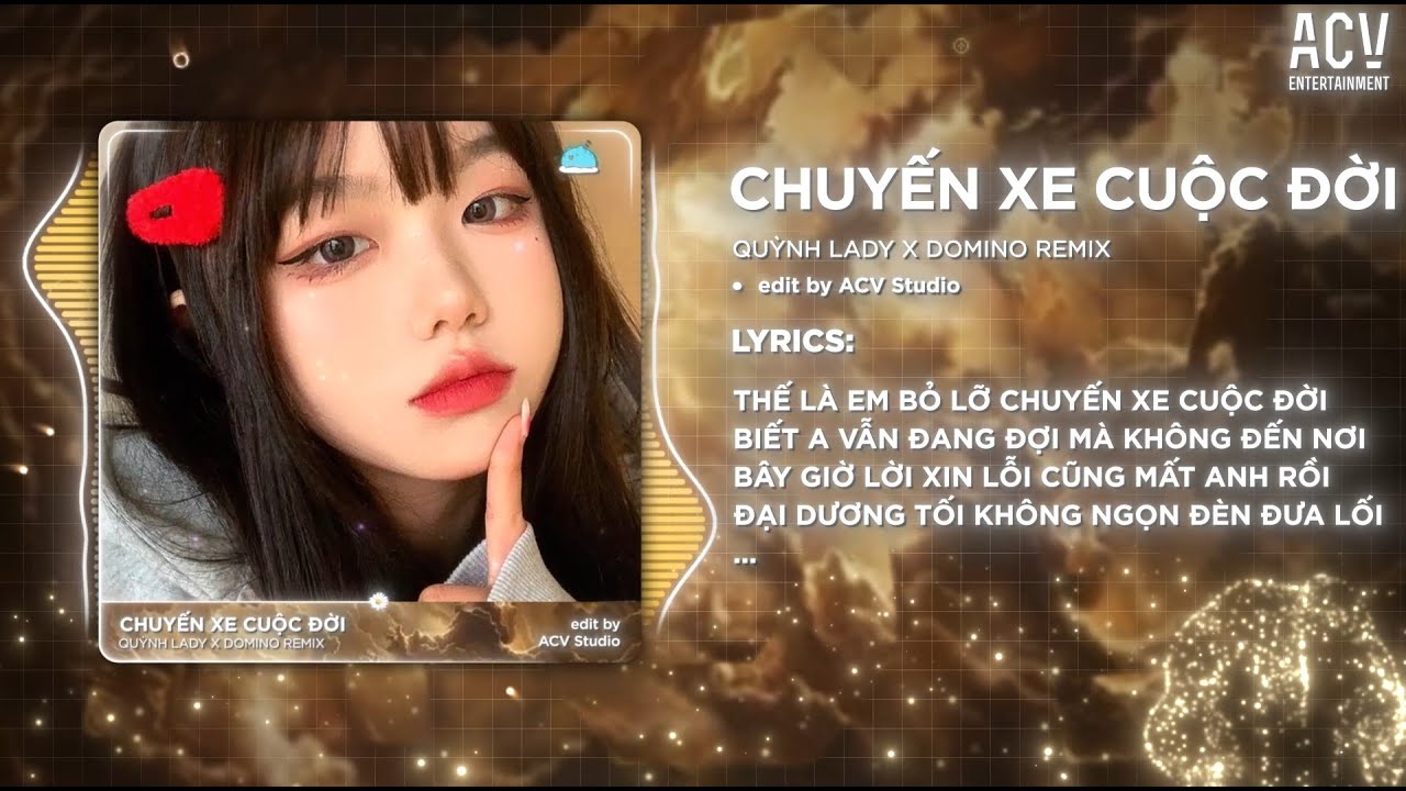 CHUYẾN XE CUỘC ĐỜI REMIX - QUỲNH LADY x DOMINO REMIX | Thế Là Anh Bỏ Lỡ Chuyến Xe Cuộc Đời Remix ...