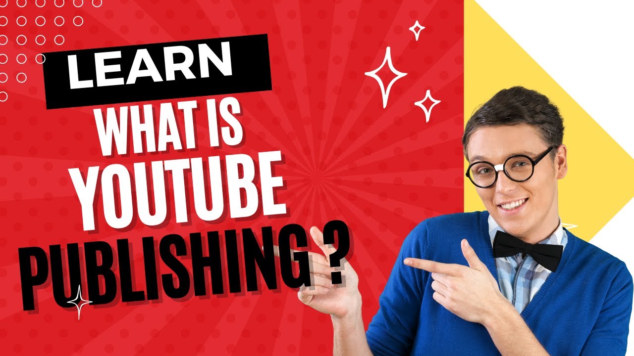 🎬 What is YouTube Publishing | Learn the Complete Process 🎓 - YouTube