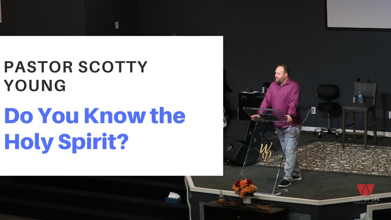 Do You Know The Holy Spirit | March 6, 2022 | Pastor Scotty Young - YouTube