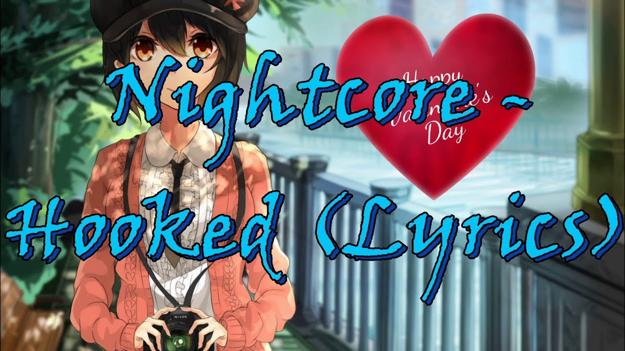 Nightcore - Hooked (Lyrics) - YouTube