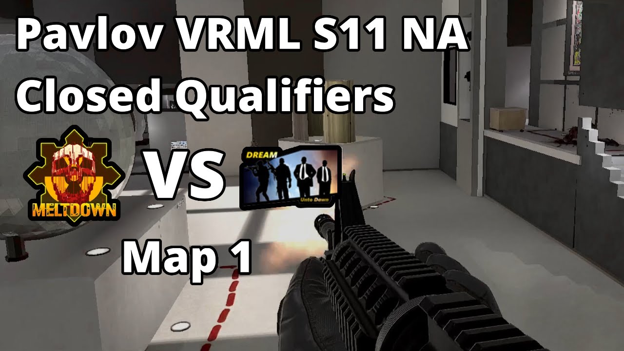 Dream Team vs Meltdown Map 1 - Pavlov VRML Championship NA Closed ...